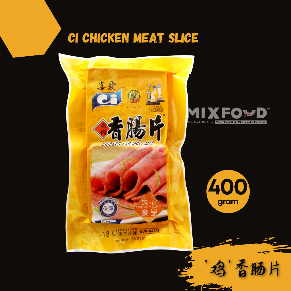CI Chicken Meat Slice 400g “鸡” 香肠片 – Mix Food